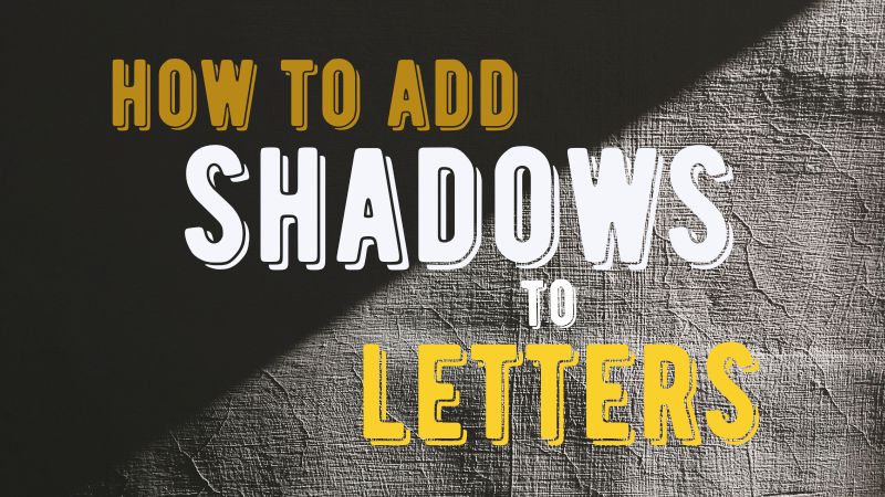 How To Add Shadows To Your Letters: Make Your Letters Pop – glytterati